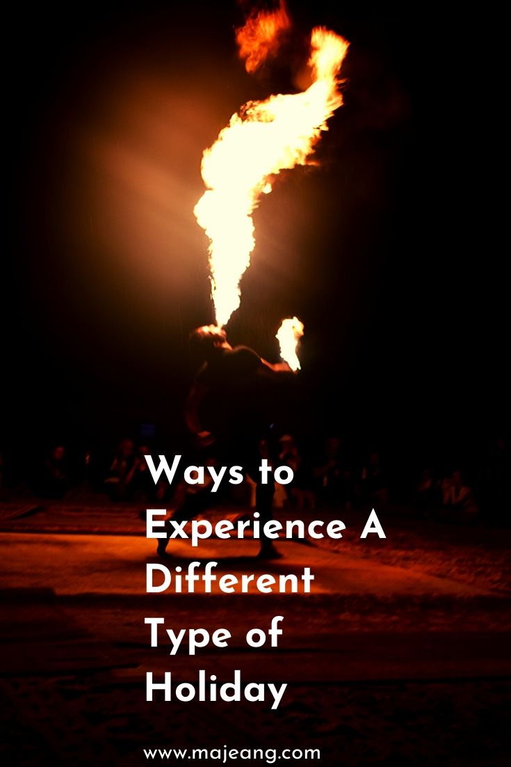 Ways to Experience A Different Type of Holiday - Majean G
